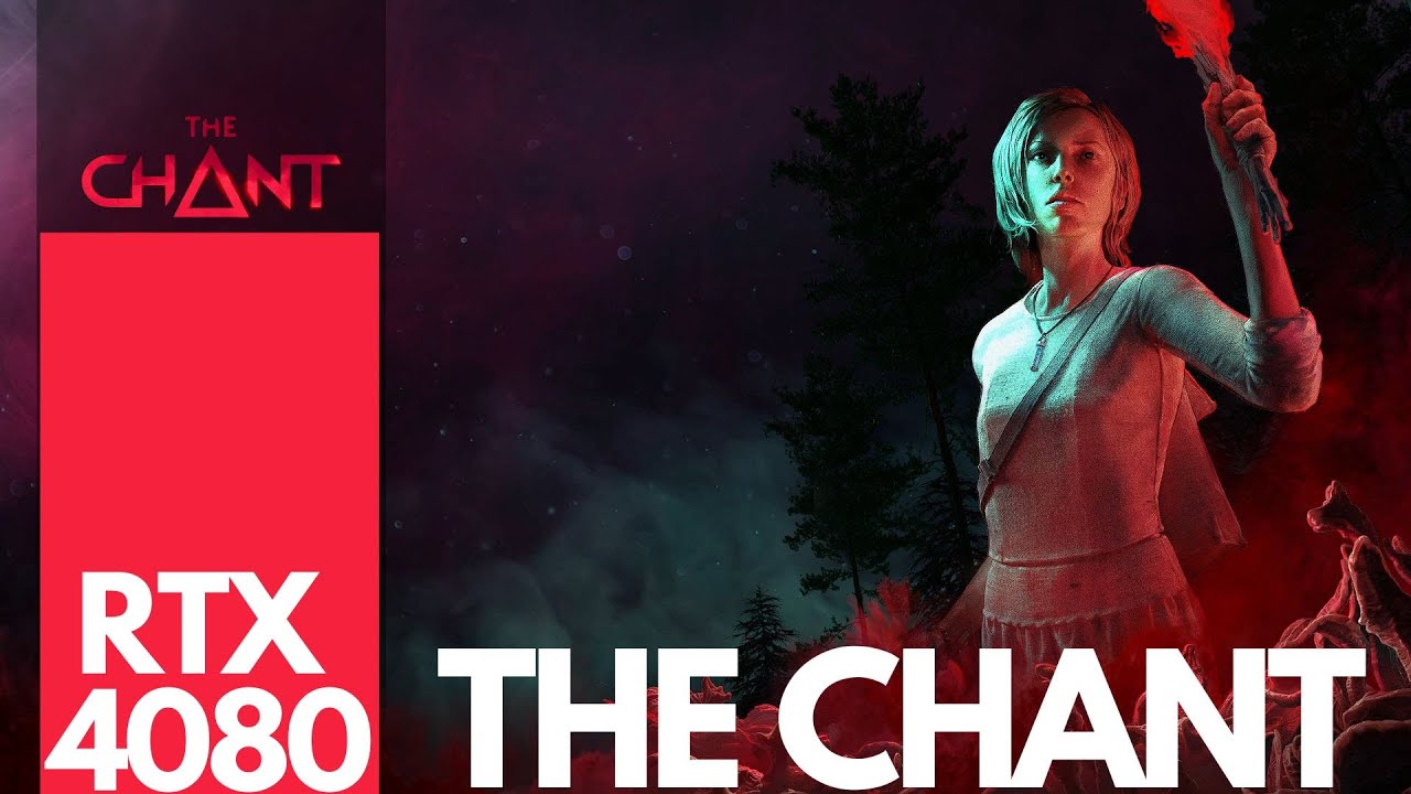 The Chant - PC RTX 4080 - YouTube