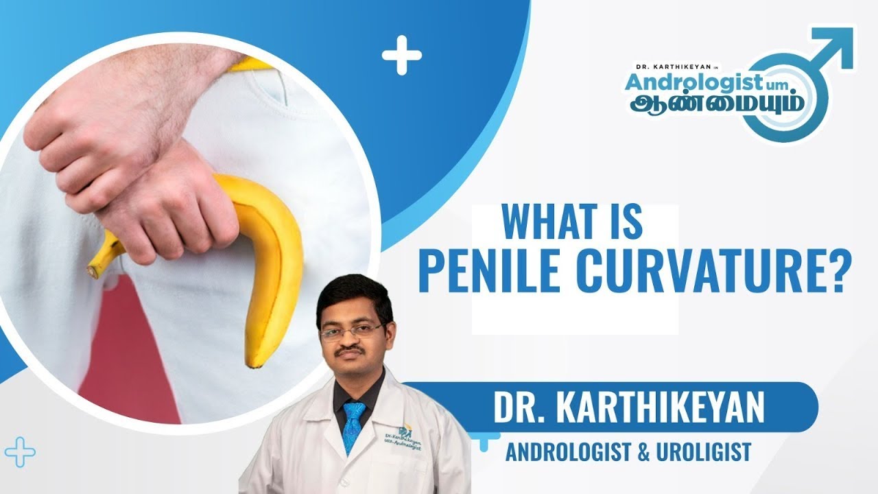 What is Penile Curvature? Causes, Symptoms, and Treatment Options | Dr ...