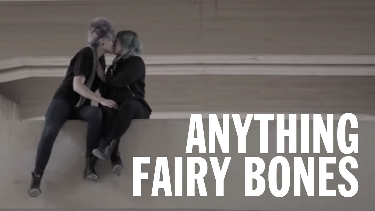 Fairy Bones - Anything (Official Video) - YouTube