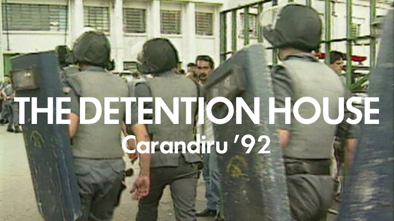 The Detention House - Carandiru '92 - YouTube