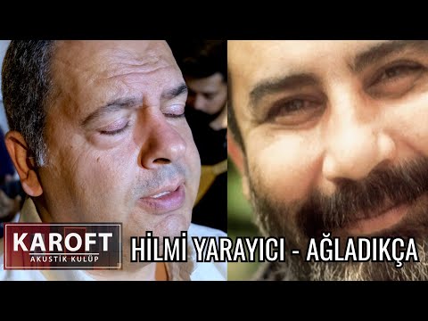 Hilmi Yarayıcı - Ağladıkça // Karoft Akustik Kulüp