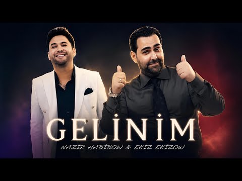 Nazir Habibow & Ekiz Ekizow GELİNİM ( Turkmen Klip 2026 NAZIR HABIBOV & EKIZ EKIZOW GELINIM )