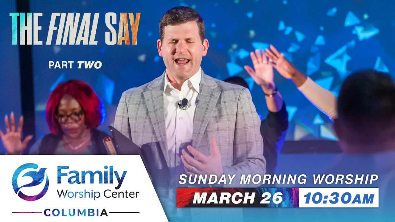 The Final Say (Part 2) // March 26, 2023 // Pastor JT Clark - FWC ...