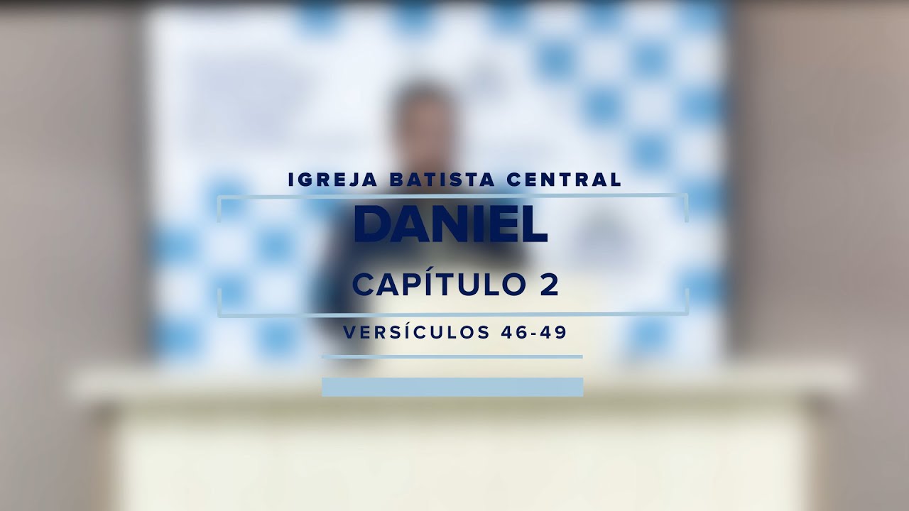 Deus exalta os humildes - Daniel 2. 46-49 - YouTube