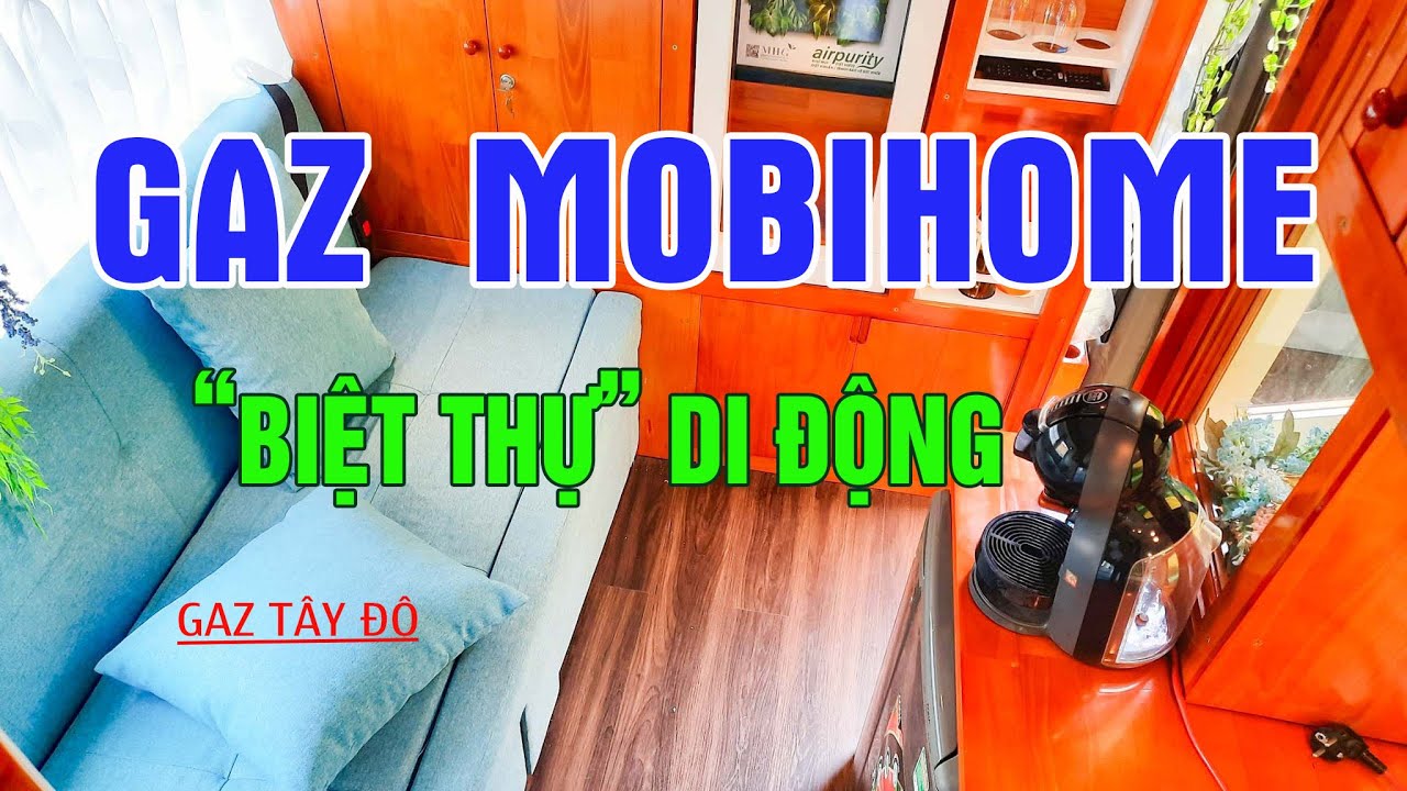 XE GAZ MOBIHOME - BIỆT THỰ MINI DI ĐỘNG| 0968.436.116 - YouTube