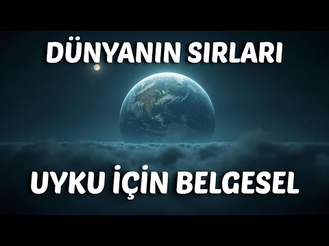 Dünya Hakkında Rahatlatıcı Gerçekler | Uyku İçin Belgesel