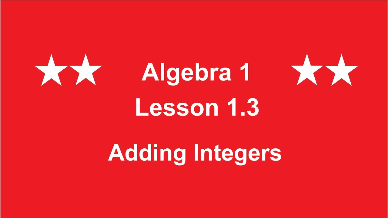 Algebra 1 Lesson 1.3 Adding Integers by Rick Scarfi - YouTube