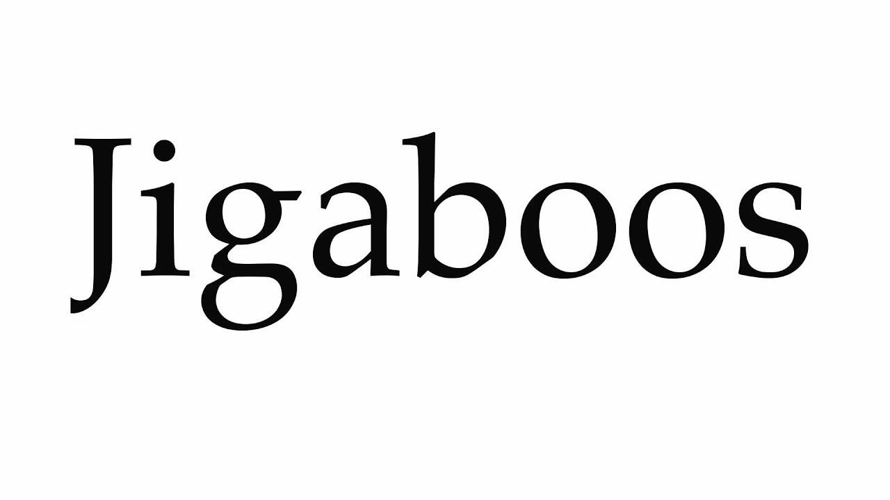 How to Pronounce Jigaboos - YouTube