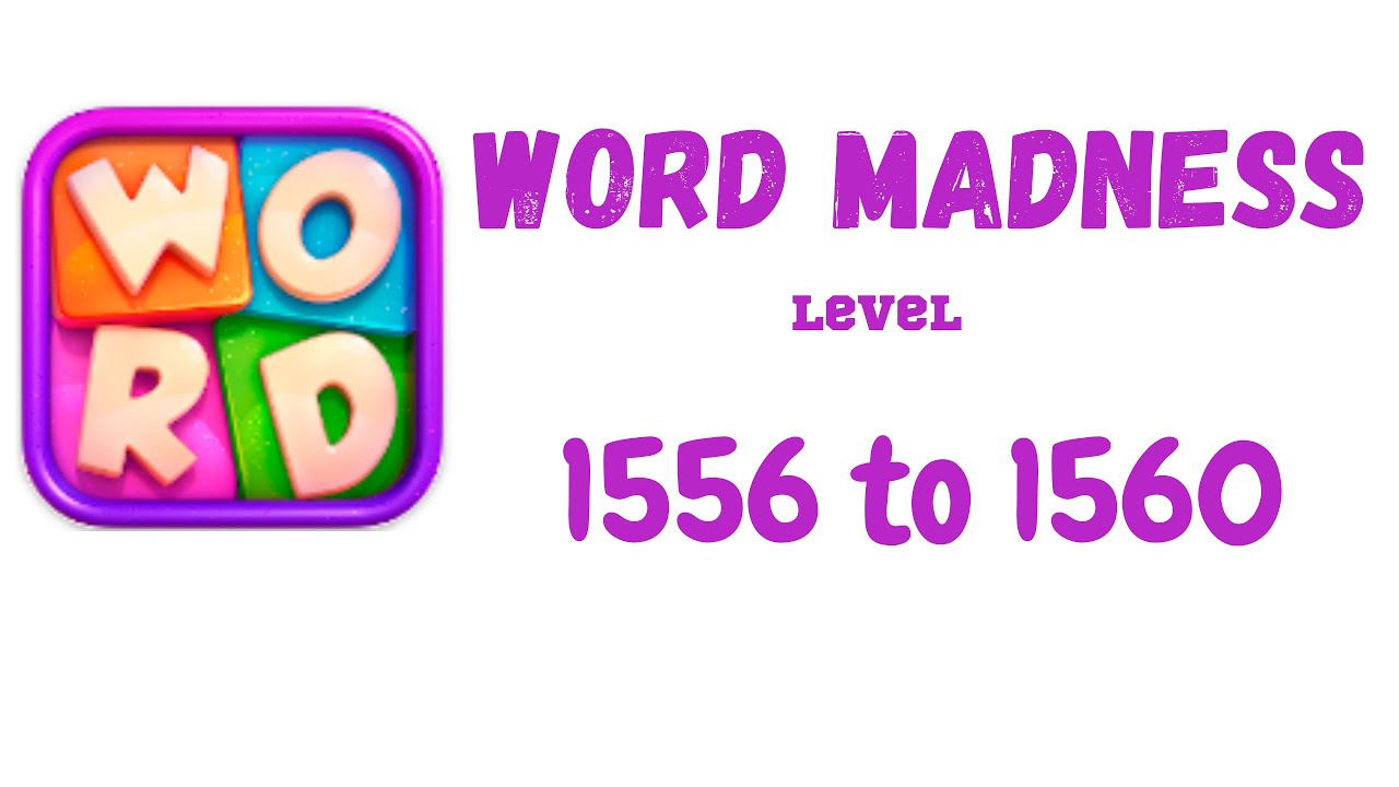 Word Madness Level 1556 1557 1558 1559 1560 Answers [NEW UPDATE] - YouTube