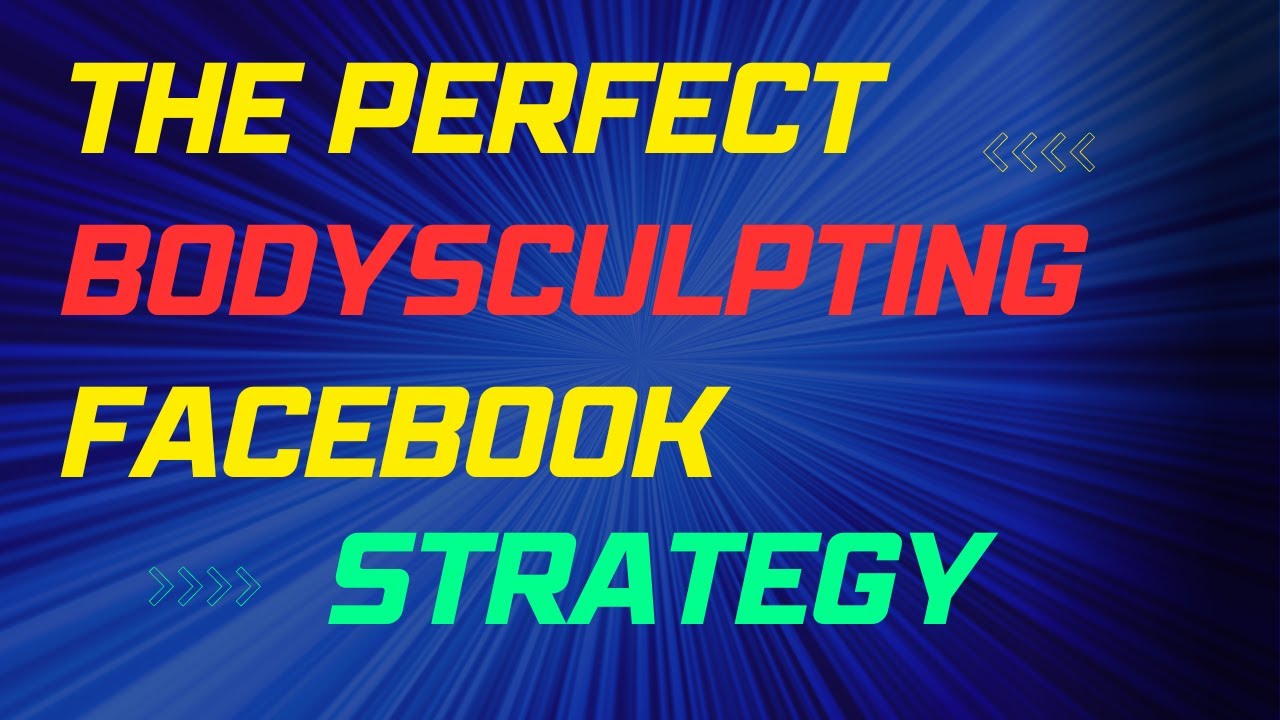 How To Create The Perfect Bodysculpting Facebook Ad for 2023 - YouTube