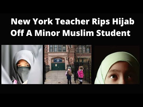 New York Teacher Rips off Muslim Minor's Hijab