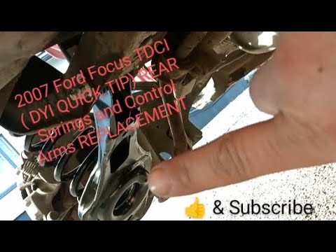 2007 Ford Focus TDCI #DYI #QUICK TIP Rear Springs & Control Arm's ...