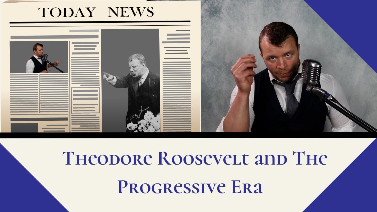 Theodore Roosevelt and The Progressive Era - Season 1: Episode 19 - YouTube