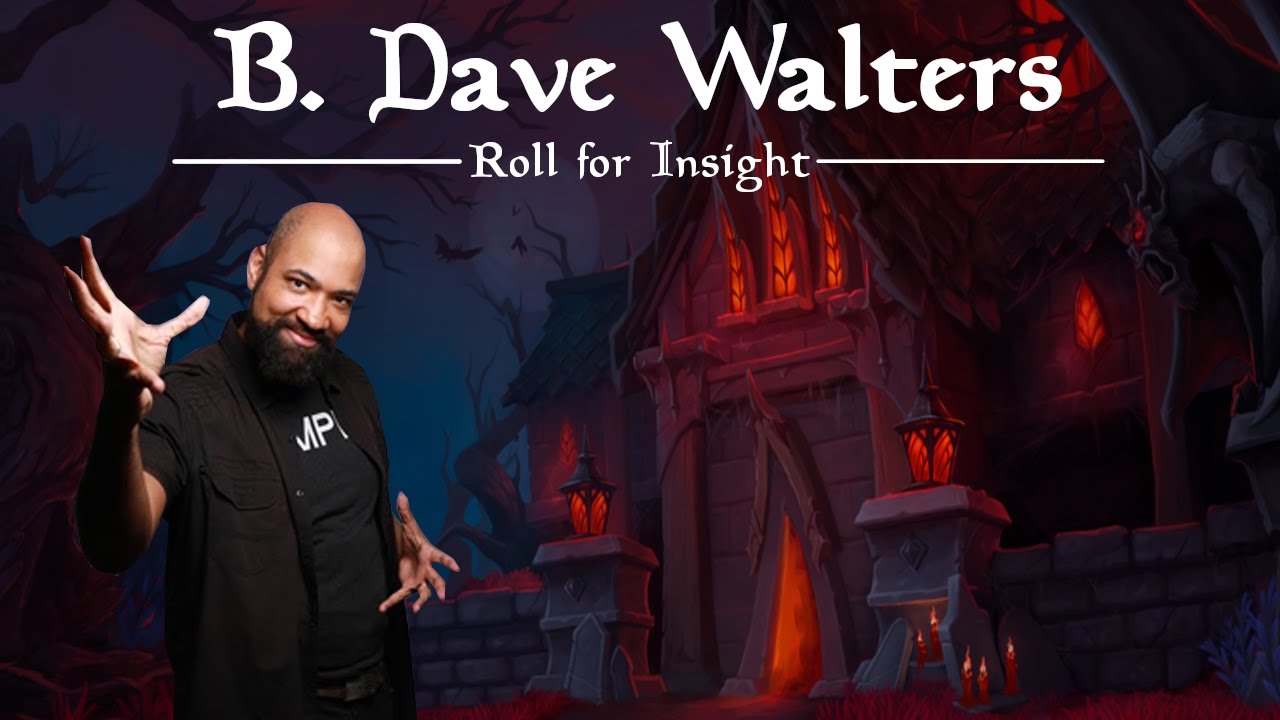 B. Dave Walters Talks: Making D&D SCARY, Developing the Game, and MORE ...