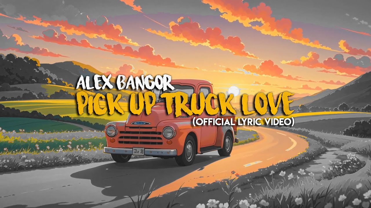 Alex Bangor - Pick Up Truck Love (Official Lyric Video) - YouTube
