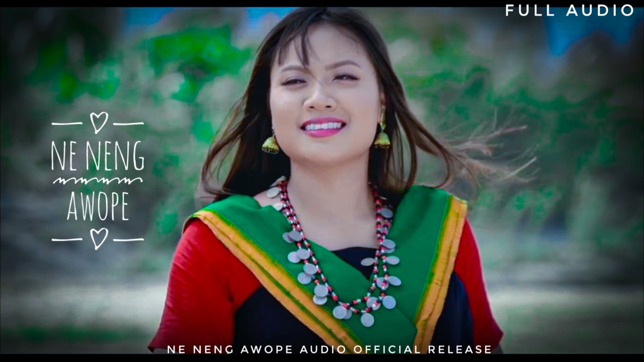 Karbi Song - Ne Neng Awope || Karbi New Video Song Official Release ...