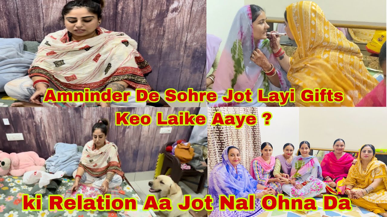 Amninder De Sohre Jot Layi Keo Laike Aaye Gifts ll Ki Rishredari Aa Jot ...