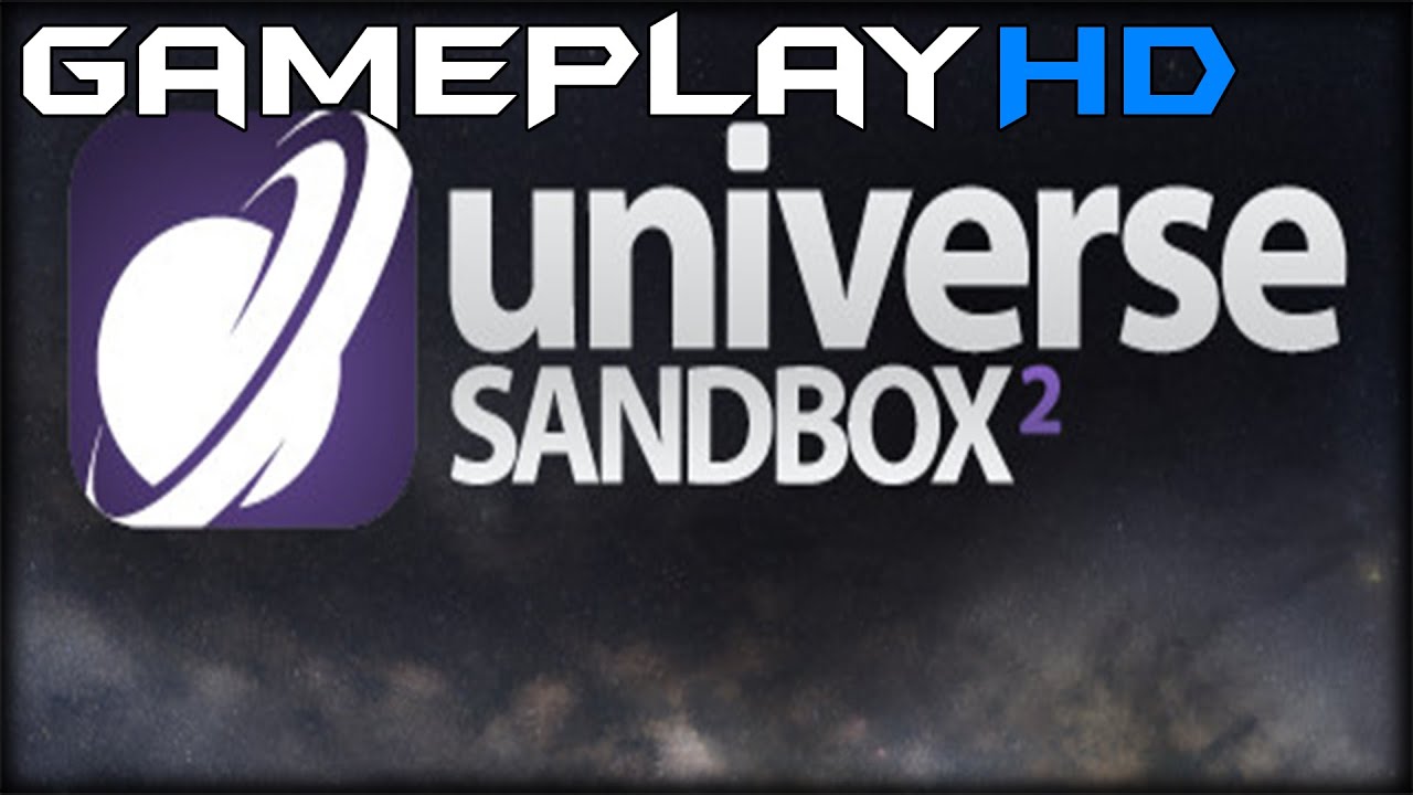 Universe Sandbox 2 Alpha Gameplay (PC HD) [1080p] - YouTube