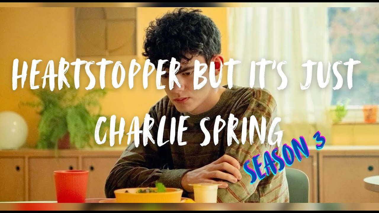 heartstopper season 3 but it's just charlie - YouTube