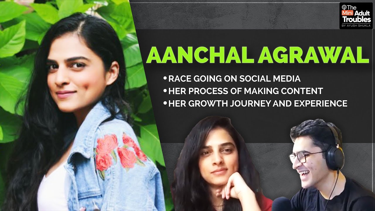 Aanchal Agrawal on her content creation and race going on social media ...