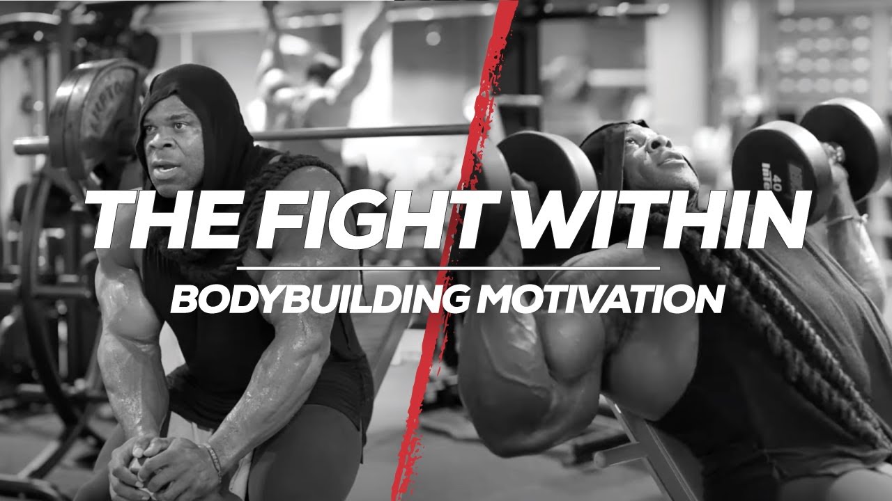 THE FIGHT WITHIN | BODYBUILDING MOTIVATION - YouTube