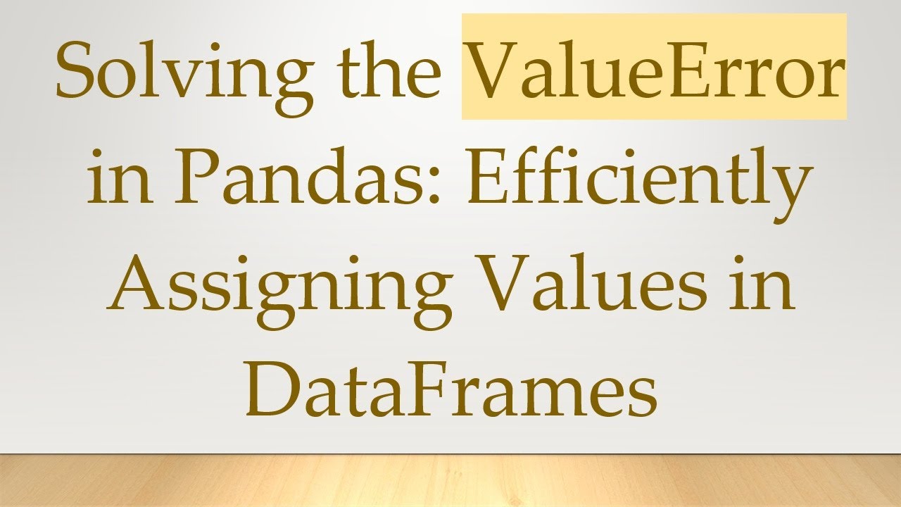 Solving the ValueError in Pandas: Efficiently Assigning Values in DataFrames - YouTube