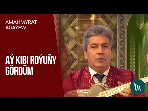 Amanmyrat Agaýew - Aý kibi roýuňy gördüm | 2019