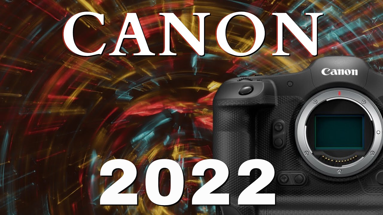 Top 5 CANON Cameras Likely Coming IN 2022 - YouTube
