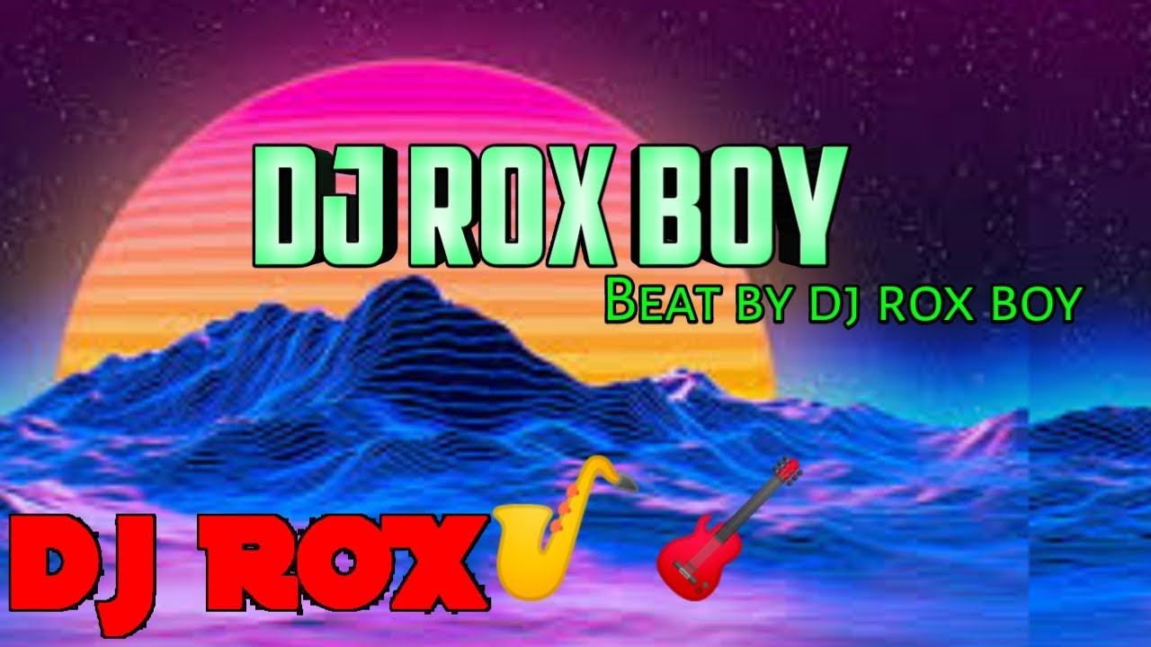 DJ ROX BOY SONG BEAT🎷🎷🎧 - YouTube