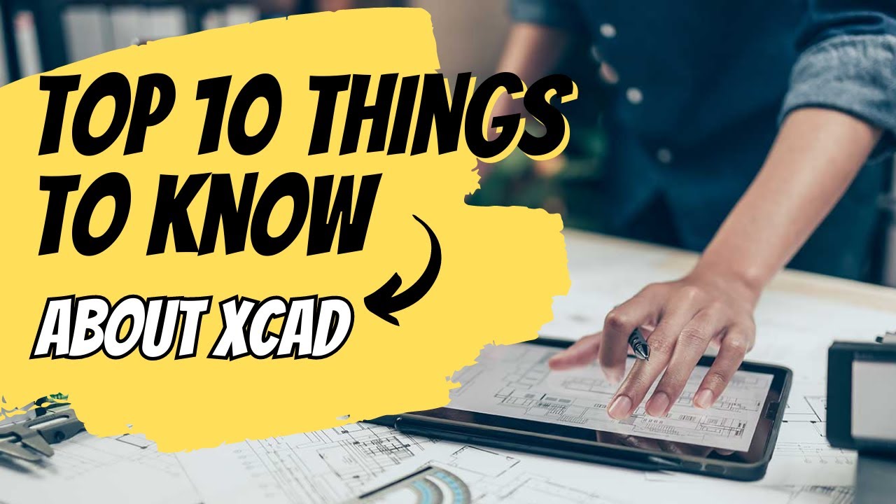 Top 10 Things To Know About XCAD, User-Friendly Interface & More ...