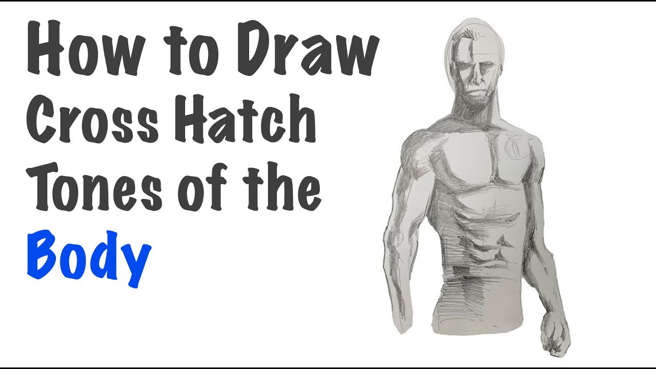 How to Draw Cross Hatch Tones of the Body - YouTube
