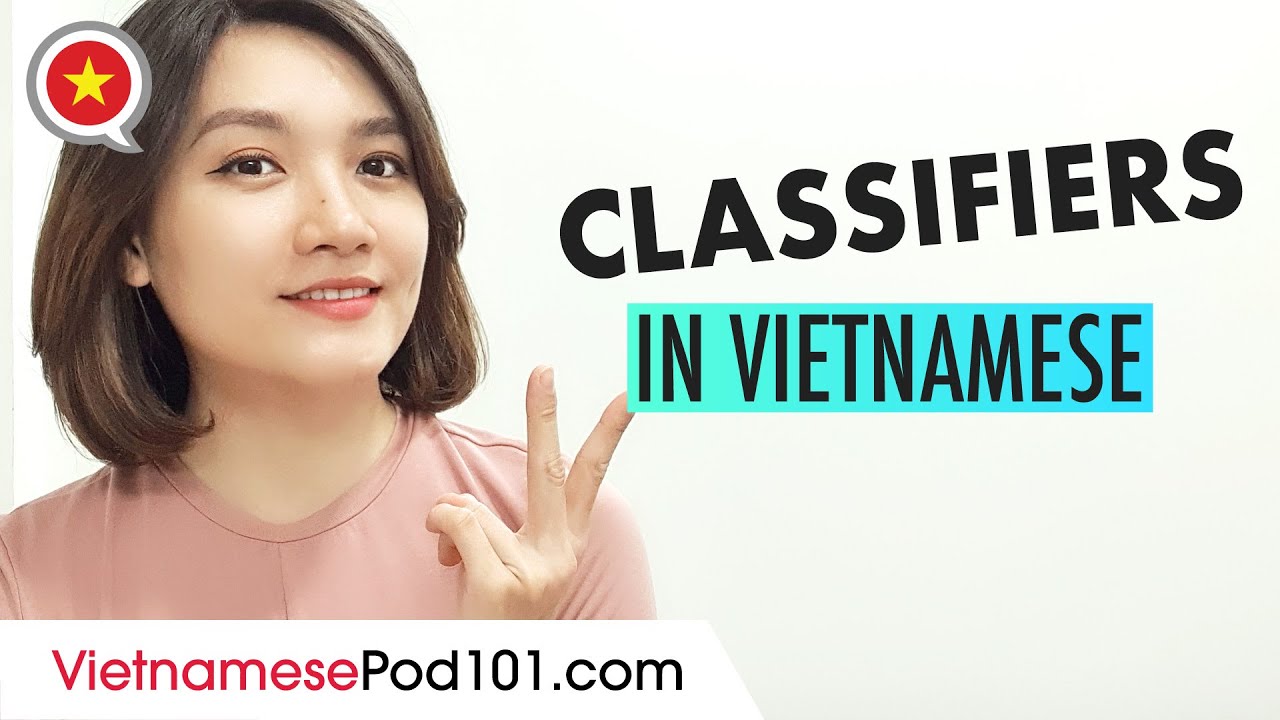 Vietnamese Classifiers - Perfect Vietnamese Grammar - YouTube