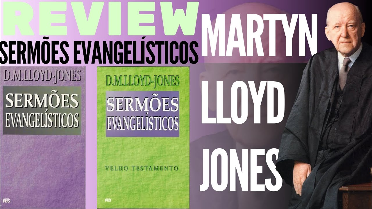 Sermões Evangelístico - Martyn Lloyd Jones (REVIEW) - YouTube