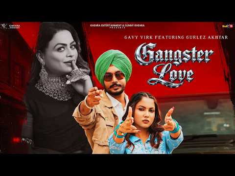 Gangster Love | Gavy Virk | Gurlez Akhtar | Vicky Dhaliwal | Laddi Gill | Gora Bhangu | New Song2026