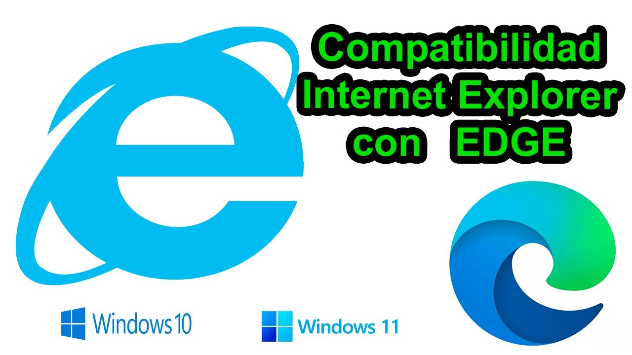 COMPATIBILIDAD INTERNET EXPLORER CON EDGE - YouTube