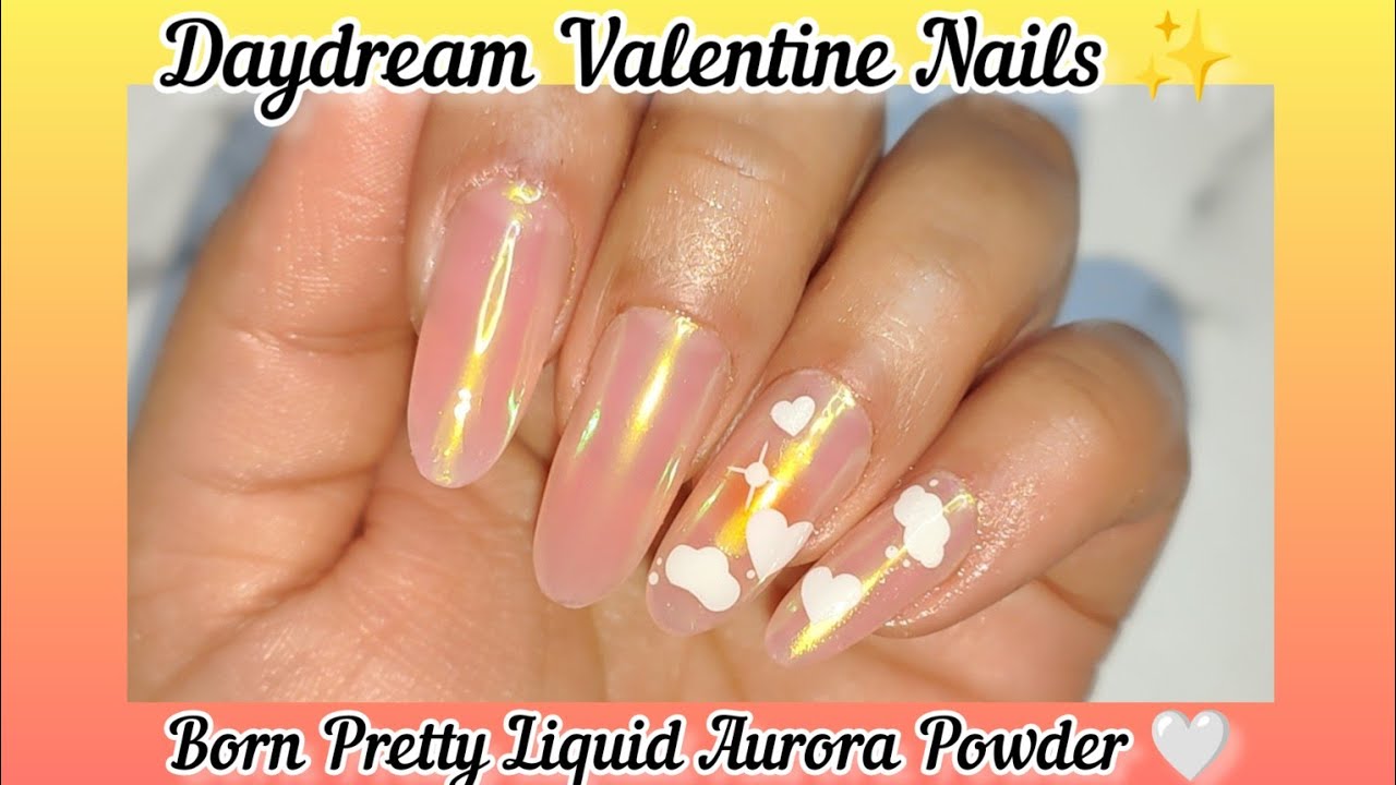 Daydream Valentine Nails Using ‎Liquid Aurora Powder Nails ...