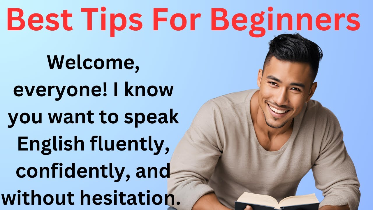 20 Easy & Best Tips For Beginners || Master English Fluency || Graded ...