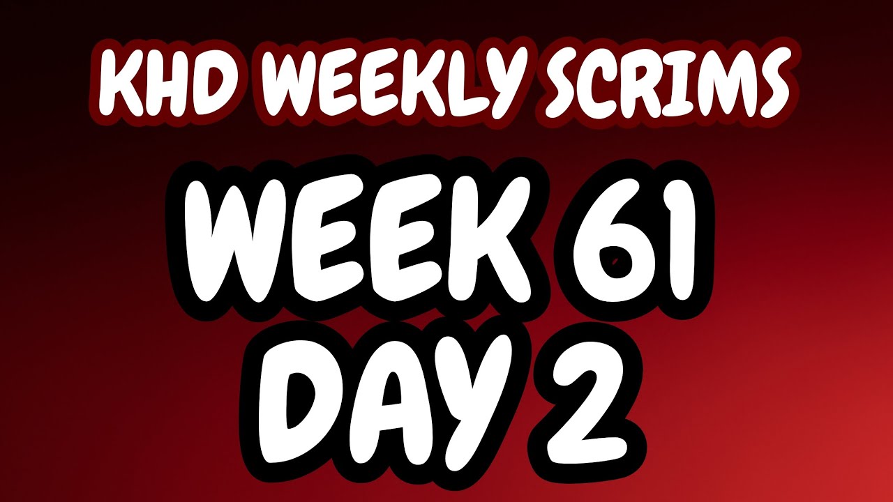 KHD WEEKLY SCRIMS | WEEK 61 | DAY 2 - YouTube