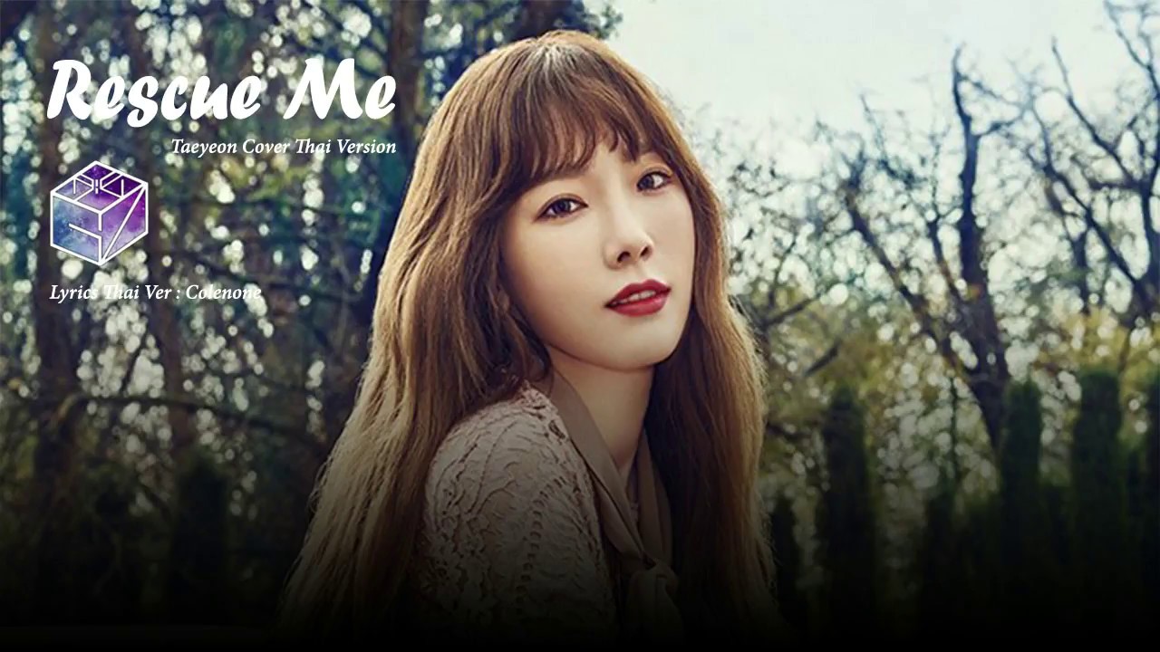 [Thai Ver.] TAEYEON - Rescue Me (OST. Final Life) l Cover by GiftZy ...