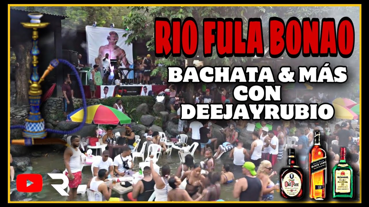 PARTE. 2 BACHATA & MÁS RIO FULA BONAO RD. DEEJAYRUBIO. 💯🥃 - YouTube