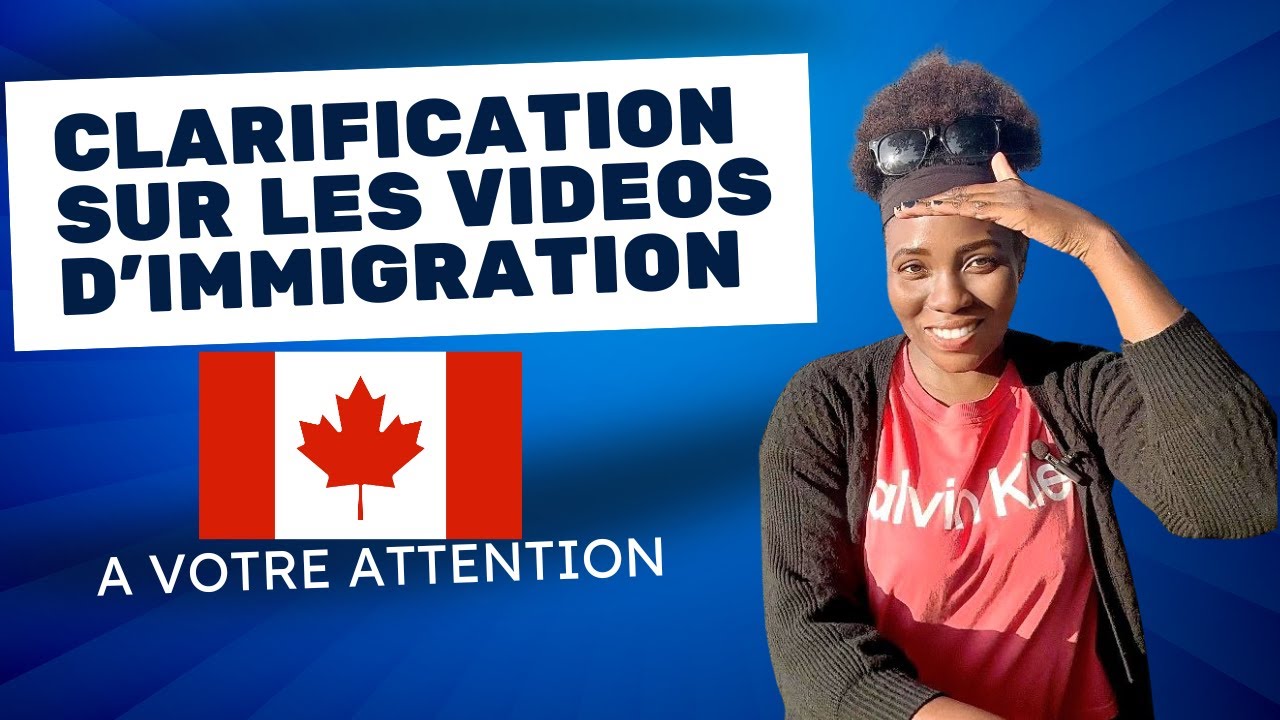 A VOTRE ATTENTION// AVIS TRES IMPORTANT SUR L'IMMIGRATION CANADA - YouTube