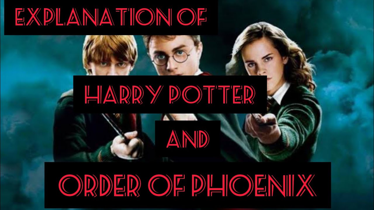 harry potter and the order of phoenix !explanation - YouTube
