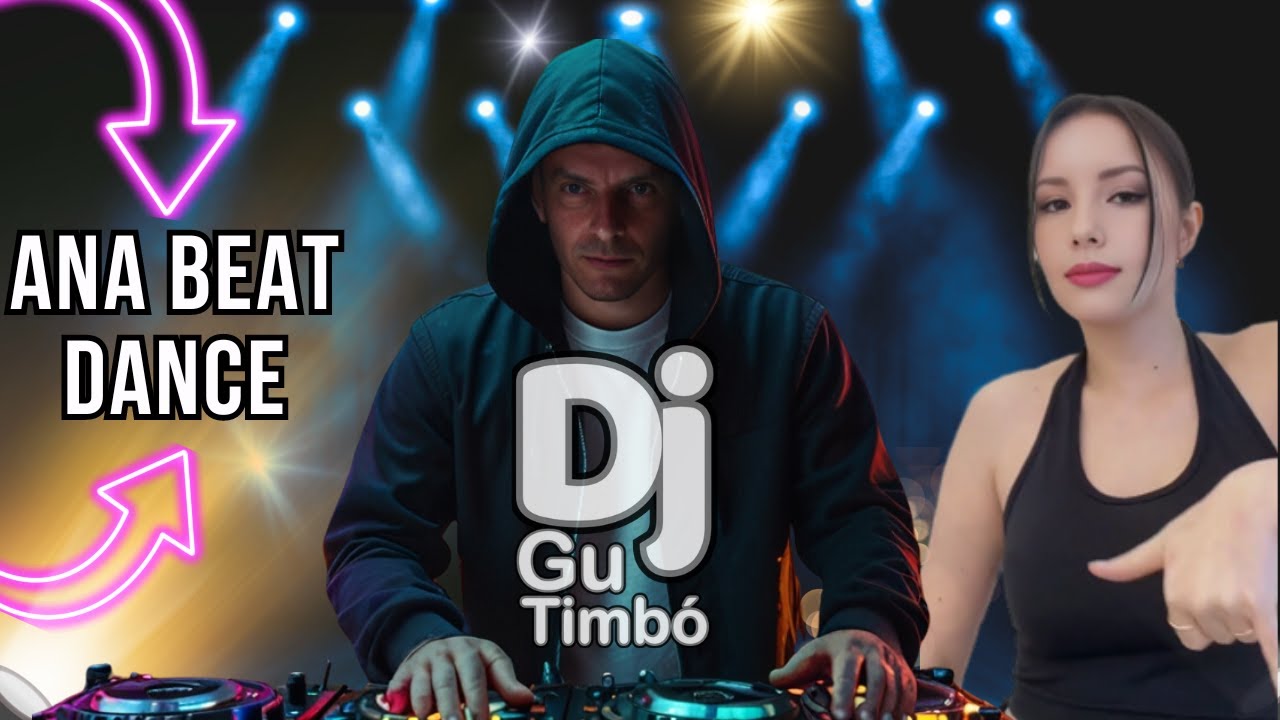 DJ Gu Timbó Ana Can Beat Dance #edm #techno #freemusic #musicfree #dj # ...
