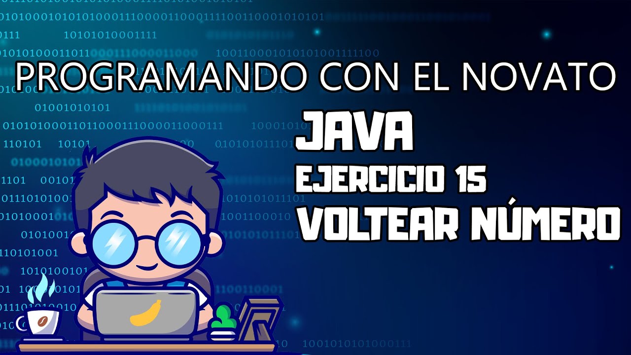 Ejercicio 15 JAVA - Voltear número - YouTube