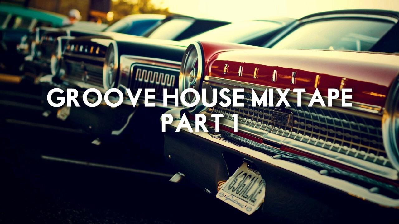 Groove House Mixtape Part 1 - YouTube