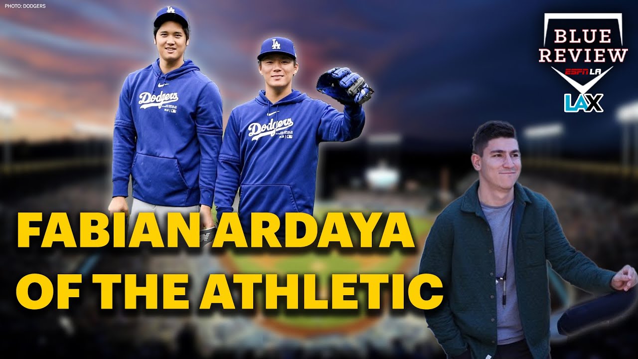 Blue Review: Fabian Ardaya of The Athletic joins the show! #Dodgers ...