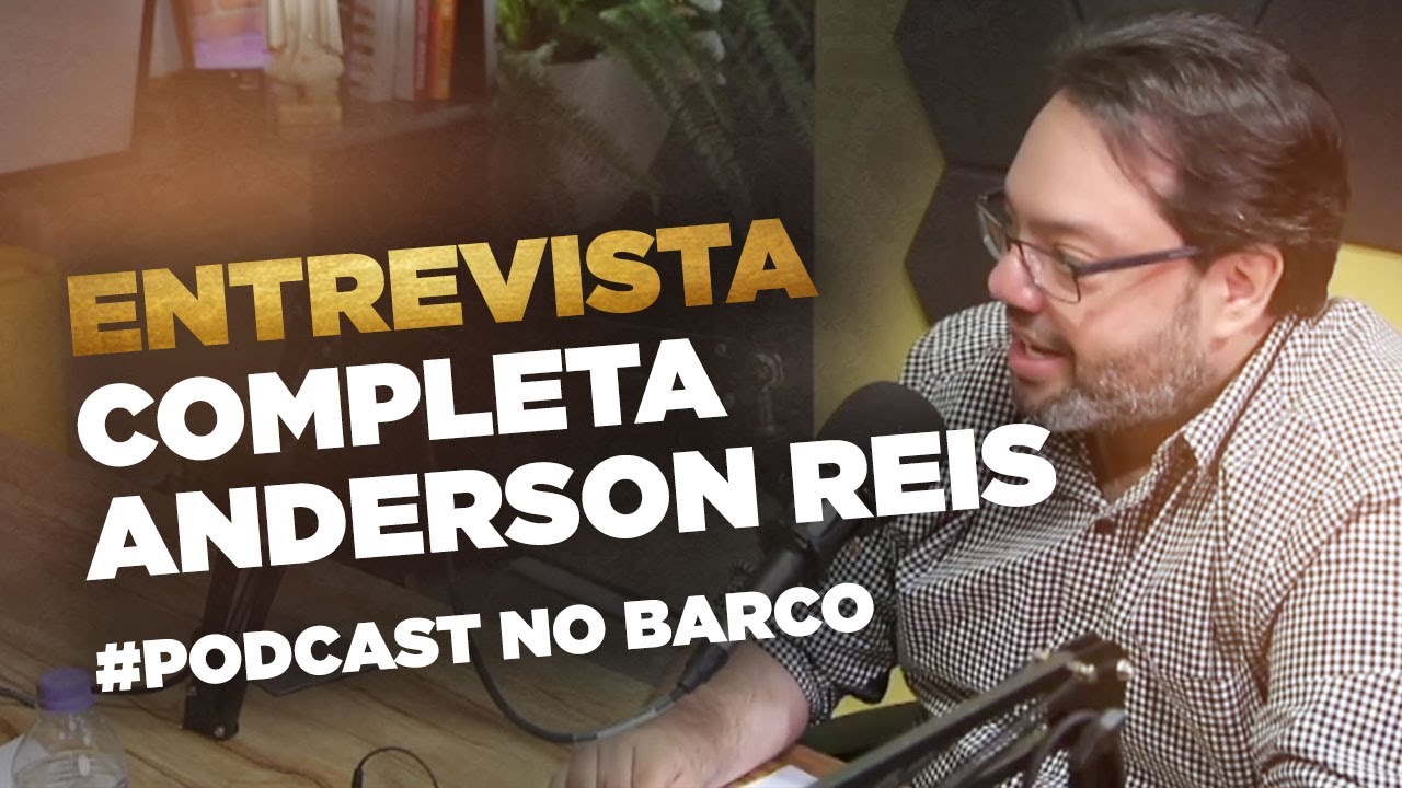 ENTREVISTA COMPLETA ANDERSON REIS - PODCAST NO BARCO - YouTube