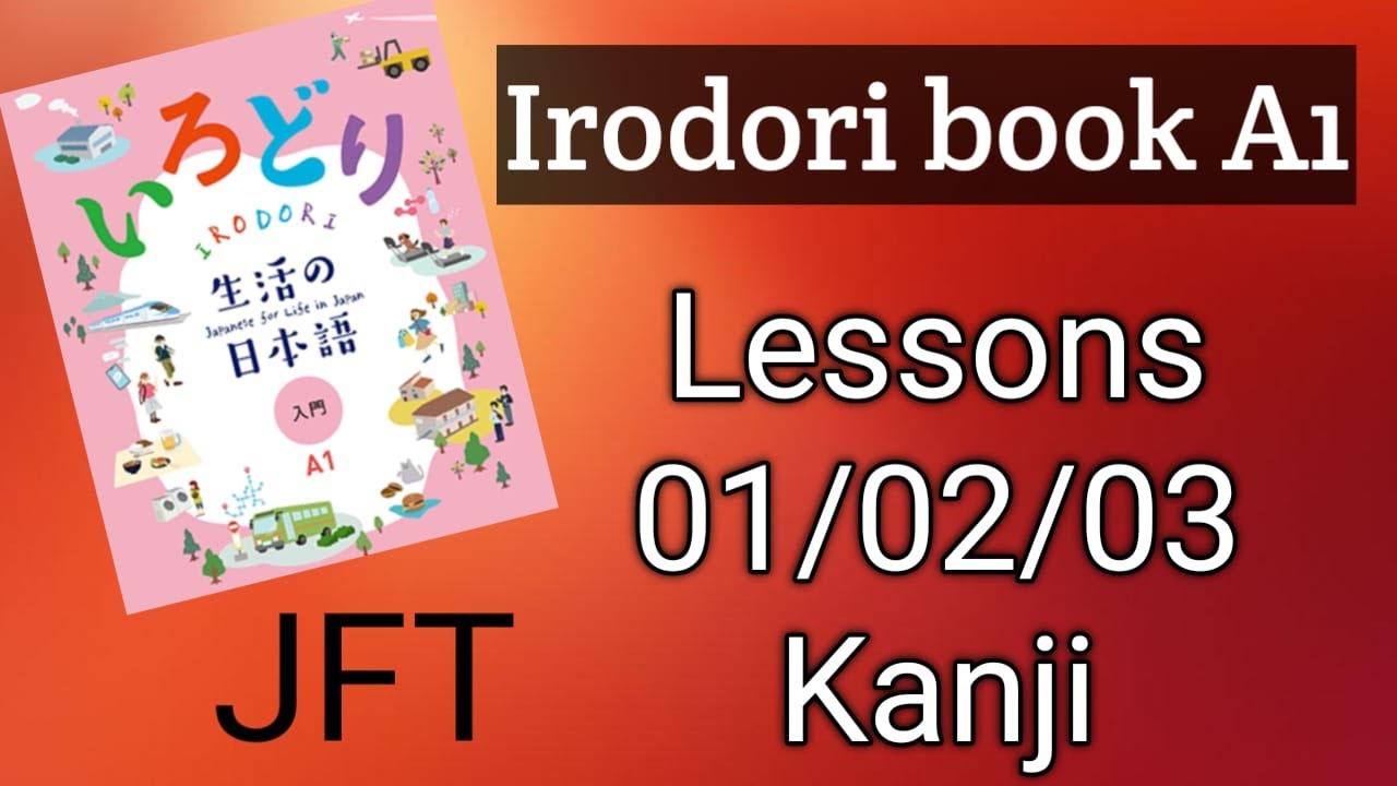 Kanji lessons 01/02/03 /Irodori book/How to write kanji/JFT Exam /JFT ...