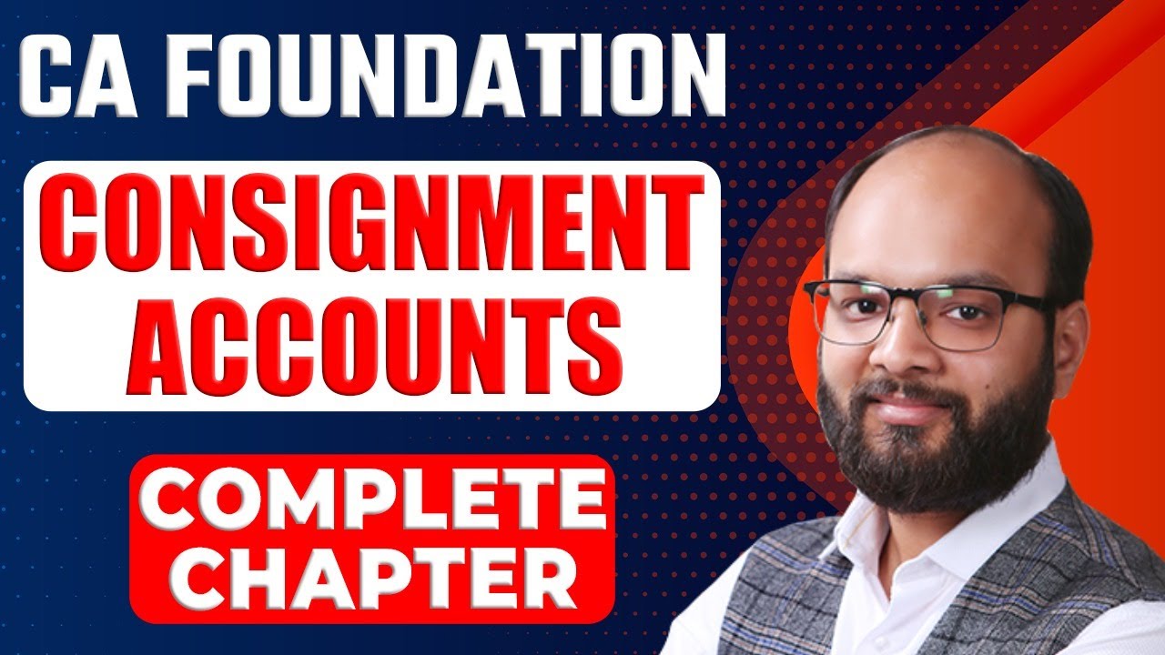 Consignment Complete Chapter | CA Foundation Accounts June 24 | Consignment in One Shot | ICAI ...