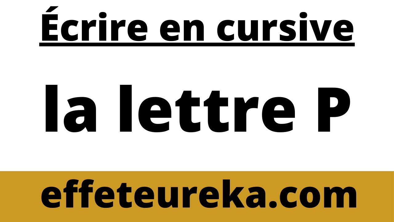 Ecrire en cursive : la lettre P (7 sur 17) - YouTube